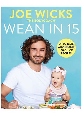 Wean In 15: Up-To-Date Advice And 100 Quick Recipe Book | Grattan